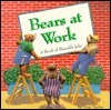 Bears at Work: A Book of Bearable Jobs by Gage Taylor | Goodreads