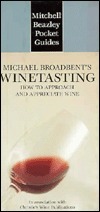 Michael Broadbent's Winetasting: How to Approach and Appreciate Wine by Michael Broadbent ...
