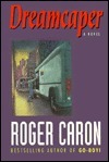 Dreamcaper by Roger Caron | Goodreads