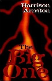 The Big One by Harrison Arnston | Goodreads