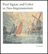 Paul Signac and Color in Neo-Impressionism by Floyd Ratliff | Goodreads