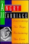 Angry Marriage: Overcoming The Rage, Reclaiming the Love by Bonnie ...