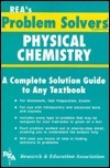Physical Chemistry Problem Solver by Research & Education Association ...
