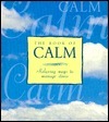 The Book of Calm by Time-Life Books | Goodreads