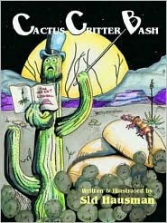 Cactus Critter Bash by Sid Hausman | Goodreads