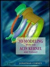 3D Modeling with the ACIS Kernel and Toolkit by Jonathan Corney | Goodreads