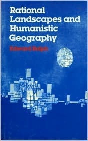 Rational Landscapes and Humanistic Geography by Edward Relph | Goodreads