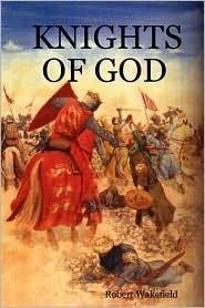 Knights of God by Robert Wakefield | Goodreads