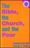 The Bible, the Church, and the Poor by George S. Pixley | Goodreads
