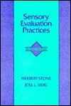 Sensory Evaluation Practices, Second Edition by Herbert Stone | Goodreads