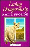 Living Dangerously (U) by Katie Fforde | Goodreads