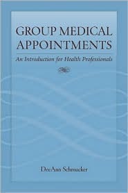 Group Medical Appointments: An Introduction for Health Professionals by ...
