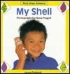 My Shell (First Step Science) by Lynne Patchett | Goodreads