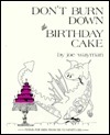 Don't Burn Down the Birthday Cake by Joe Wayman | Goodreads