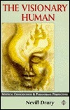 The Visionary Human: Mystical Consciousness and Paranormal Perspectives ...