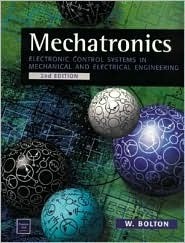 Mechatronics: Electronic Control Systems in Mechanical Engineering by W ...