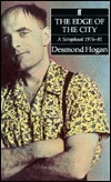 The Edge of the City: A Scrapbook 1976-91 by Desmond Hogan | Goodreads