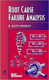 Root Cause Failure Analysis by R. Keith Mobley | Goodreads