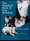 The Standard Book of Dog Breeding: A New Look by Alvin Grossman | Goodreads