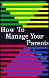 How to Manage Your Parents by Copey Pulitzer | Goodreads