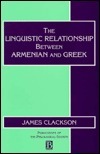 The Linguistic Relationship Between Armenian and Greek by James ...
