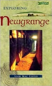 Exploring Newgrange by Liam Mac Uistín | Goodreads