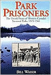 Park Prisoners by Bill Waiser | Goodreads