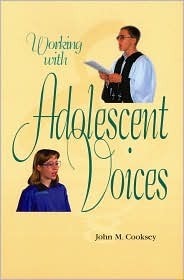 Working with Adolescent Voices by John M. Cooksey | Goodreads