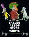 Fables Aesop Never Wrote by Robert Kraus | Goodreads