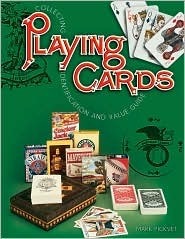 Collecting Playing Cards, Identification and Value Guide by Mark ...