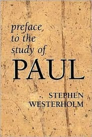 Preface to the Study of Paul by Stephen Westerholm | Goodreads