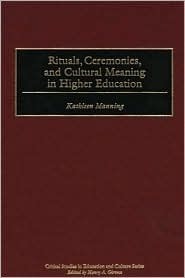Rituals, Ceremonies, and Cultural Meaning in Higher Education: by ...