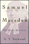 Samuel Marsden: The great survivor by A.T. Yarwood | Goodreads