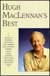 Hugh MacLennan's Best by Hugh MacLennan | Goodreads