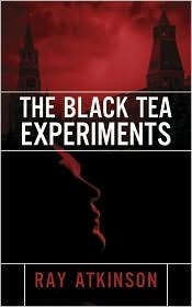 The Black Tea Experiments by Ray Atkinson | Goodreads