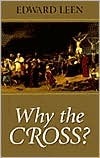 Why the Cross? by Edward Leen | Goodreads