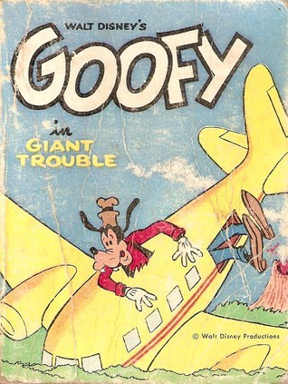 Walt Disney's Goofy: Giant Trouble by Don R. Christensen | Goodreads