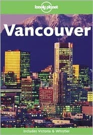 Vancouver (Lonely Planet Guide) by Sara Benson | Goodreads