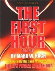 The First Hour for Men: 30 Day by Mark W. Koch | Goodreads