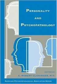 Personality and Psychopathology by C. Robert Cloninger | Goodreads