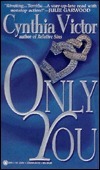 Only You by Cynthia Victor | Goodreads