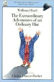 The Extraordinary Adventures of an Ordinary Hat by Wolfram Hänel ...