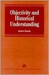 Objectivity and Historical Understanding by Andrew Beards | Goodreads