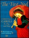 The First Noel: A Child's Book of Christmas Carols to play and sing by ...