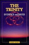 The Trinity: Evidence And Issues by Robert A. Morey | Goodreads