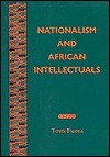 Nationalism and African Intellectuals by Toyin Falola | Goodreads