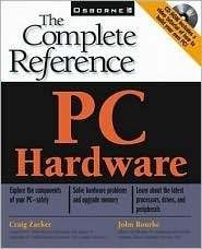 PC Hardware: The Complete Reference by Craig Zacker | Goodreads