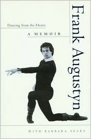 Dancing from the Heart: A Memoir by Frank Augustyn | Goodreads