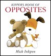 Kipper's Book of Opposites by Mick Inkpen | Goodreads
