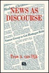 News As Discourse by Teun A. van Dijk | Goodreads